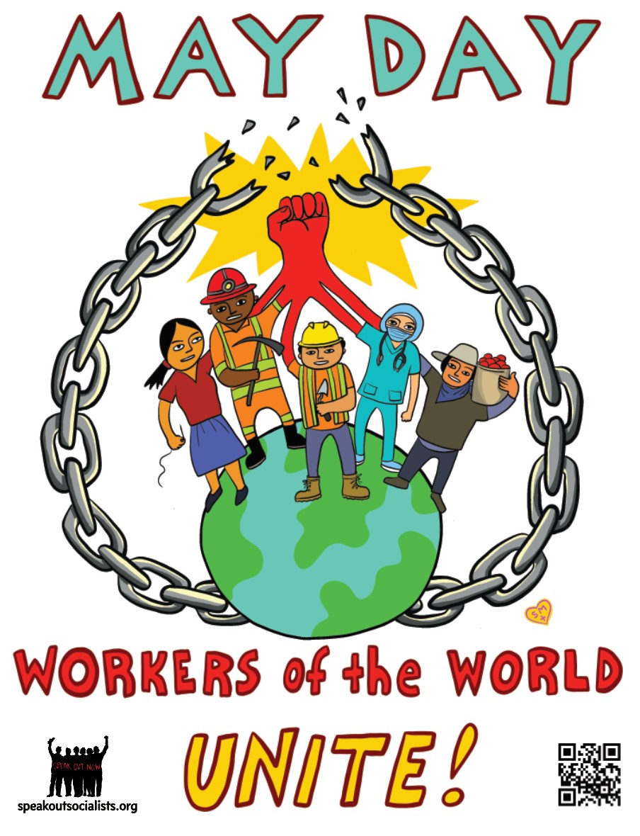 May Day – Workers of the World UNITE! – Speak Out Now